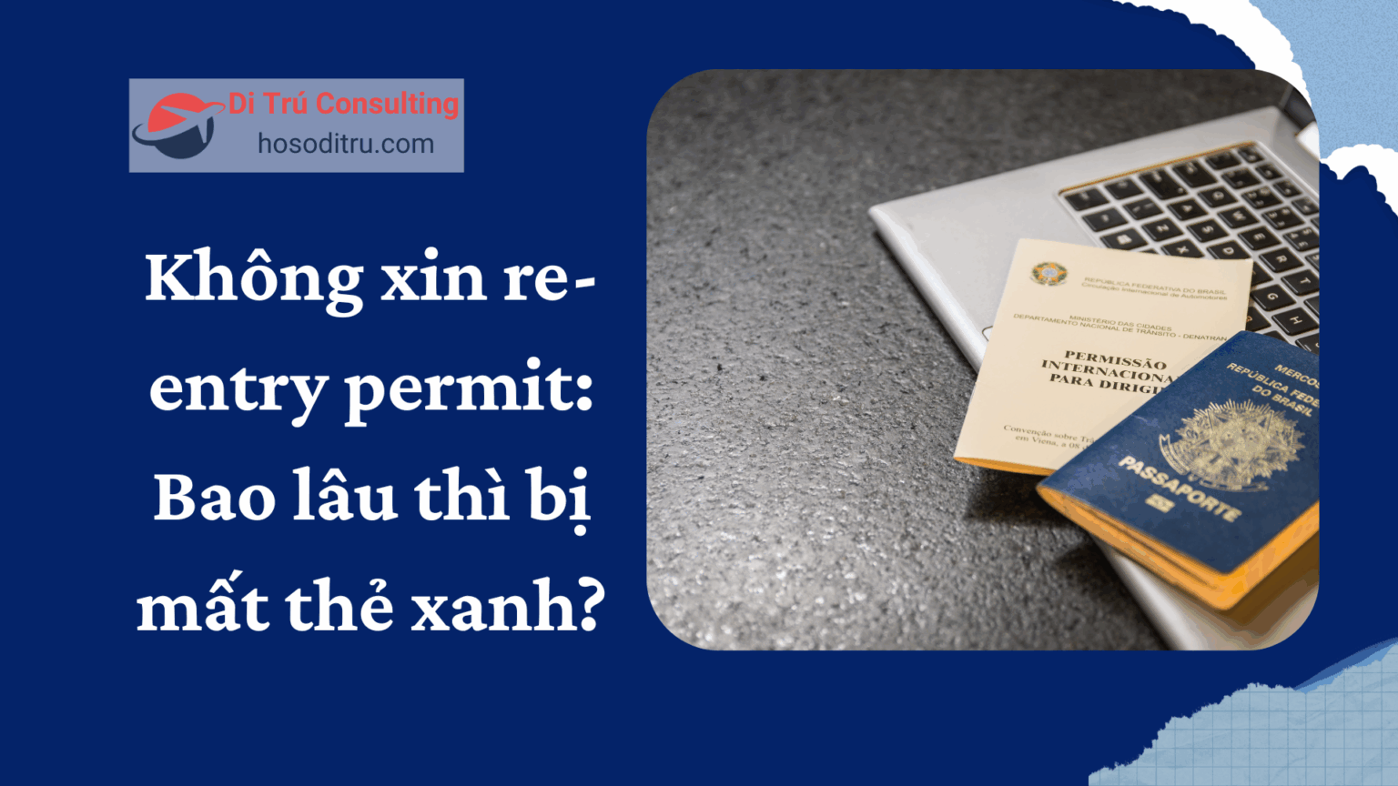 Re entry permit là gì? Không có permit có thể mất thẻ xanh
